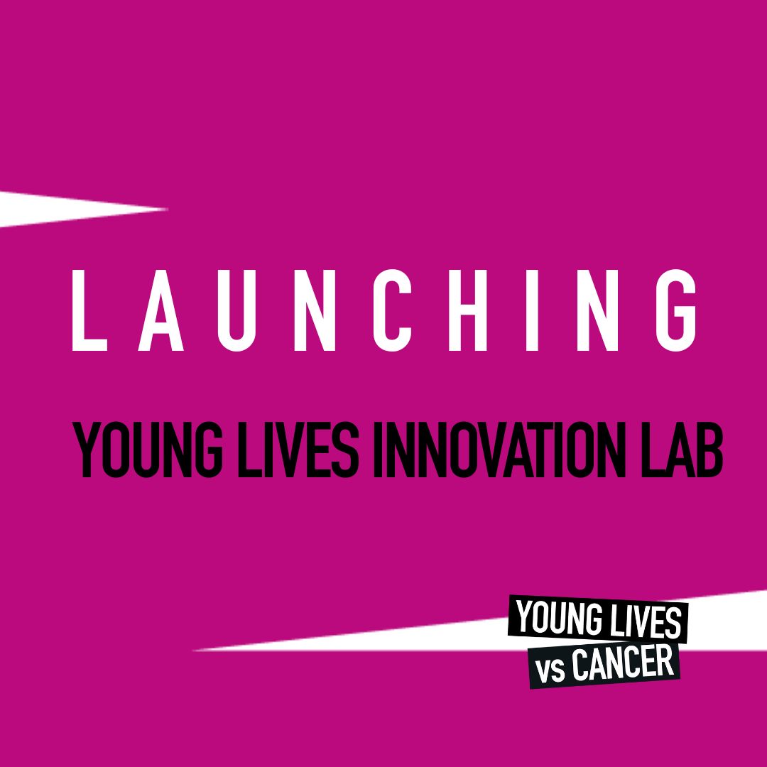 Why we’re launching the Young Lives Innovation Lab - Young Lives vs Cancer